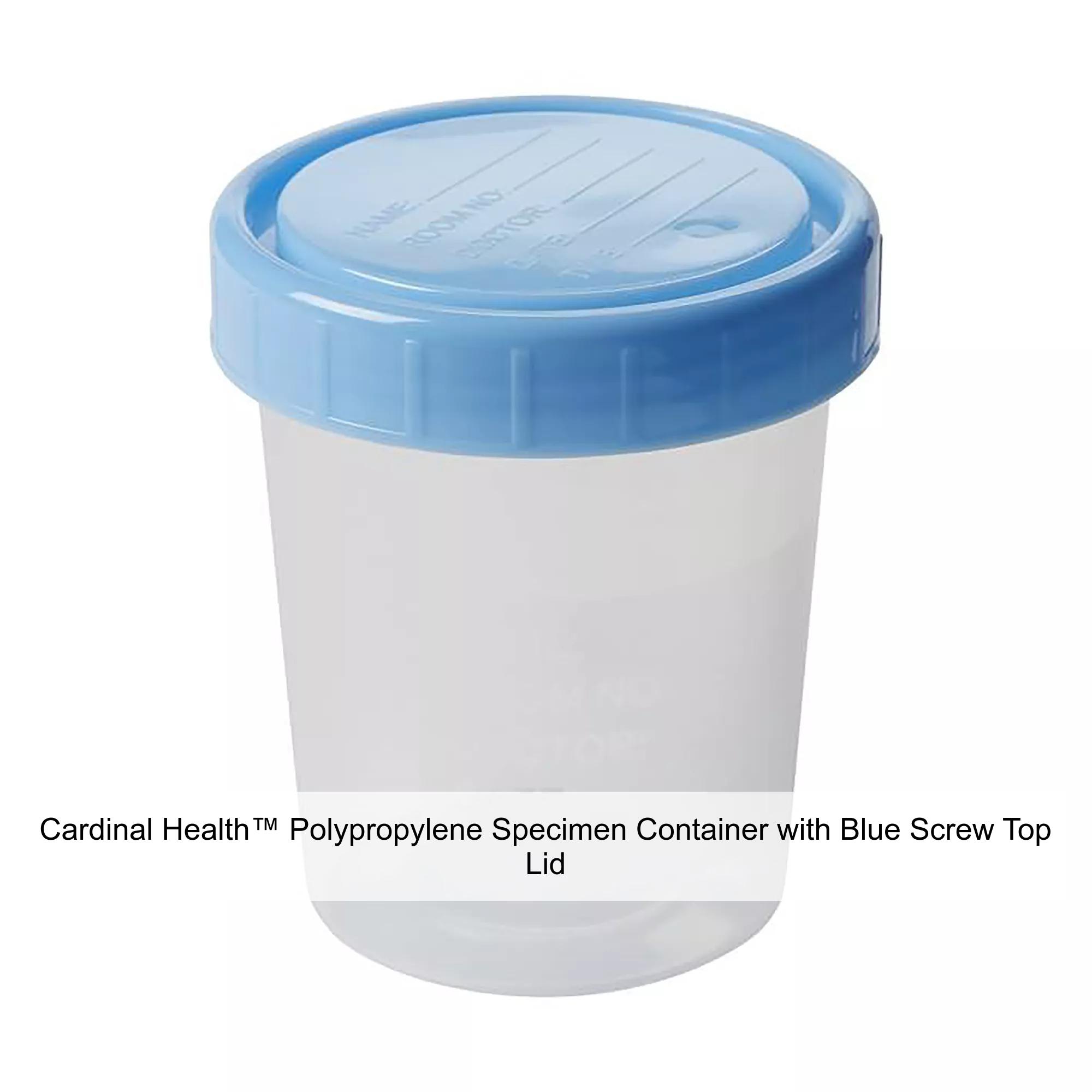 Cardinal Health™ Polypropylene Specimen Container with Blue Screw Top ...
