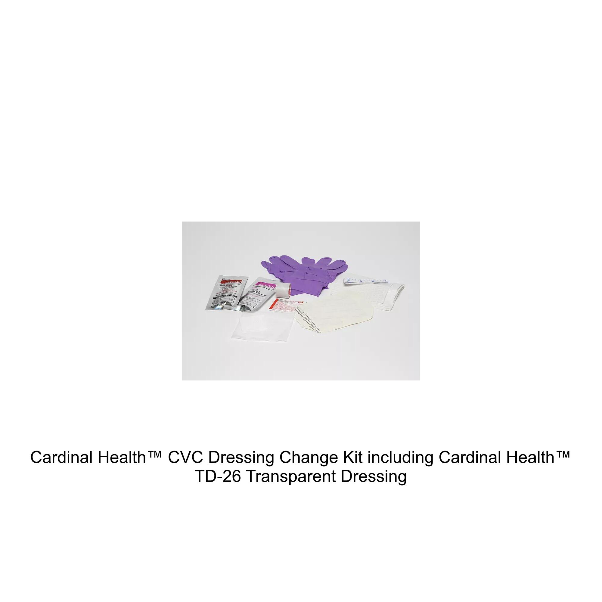 Cardinal Health™ CVC Dressing Change Kit including Cardinal Health™ TD ...